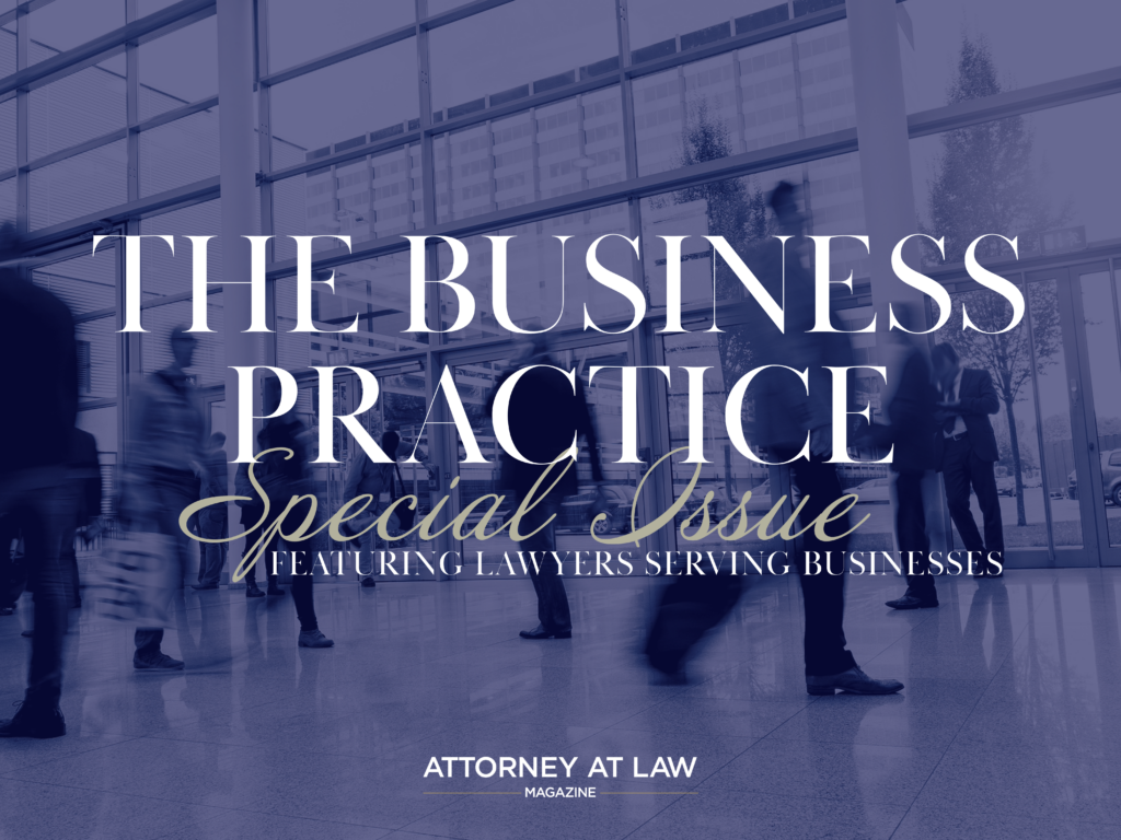 The Business Practice Issue COMING SOON | Attorney at Law Magazine